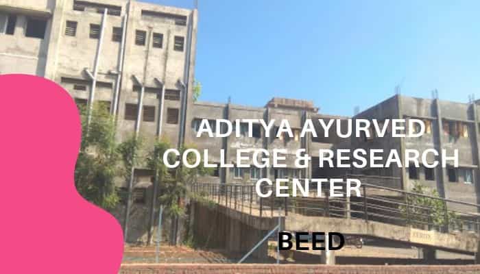 Aditya Ayurved College Beed 2022-23: Admission, Fees, Cutoff