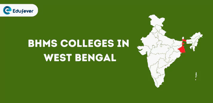 List of BHMS Colleges in West Bengal 2024-25: Govt, Pvt, Seats, Fees, Estd.