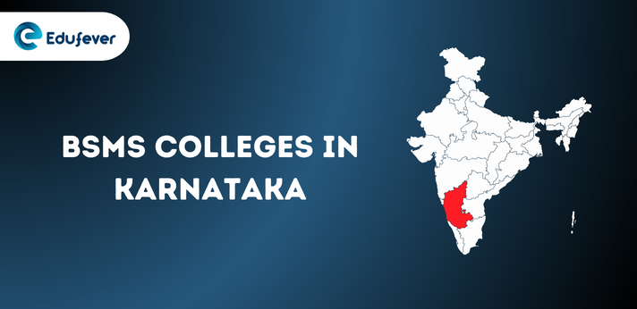List of BSMS Colleges in Karnataka 2022-23: Govt. & Pvt.