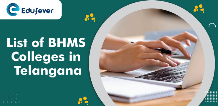 List of BHMS Colleges in Telangana 2022-23: Govt. & Private