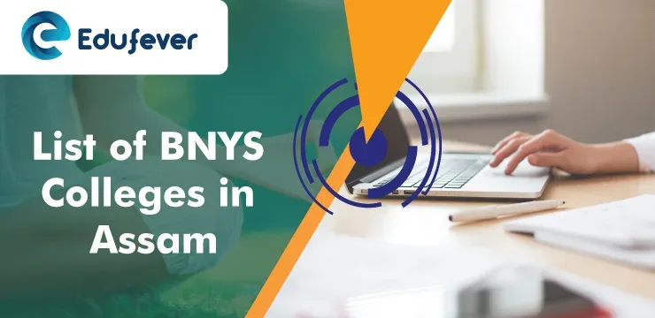 List of BNYS Colleges in Assam 2024-25: Government & Pvt
