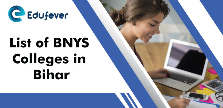 List of BNYS Colleges in Bihar 2022-23: Govt. & Pvt.