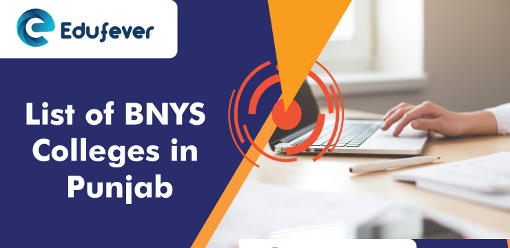 List of BNYS Colleges in Punjab 2022-23: Govt. & Private