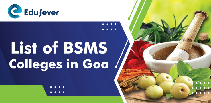 List of BSMS Colleges in Goa 2022-23: Govt. & Private