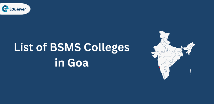 List of BSMS Colleges in Goa 2024-25: Govt & Private Establishment, Seats, Intake