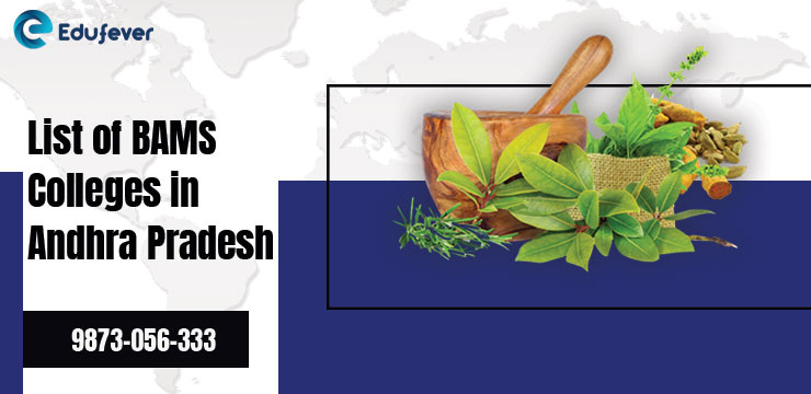 List of BAMS Colleges in Andhra Pradesh 2022-23: Govt. & Pvt.