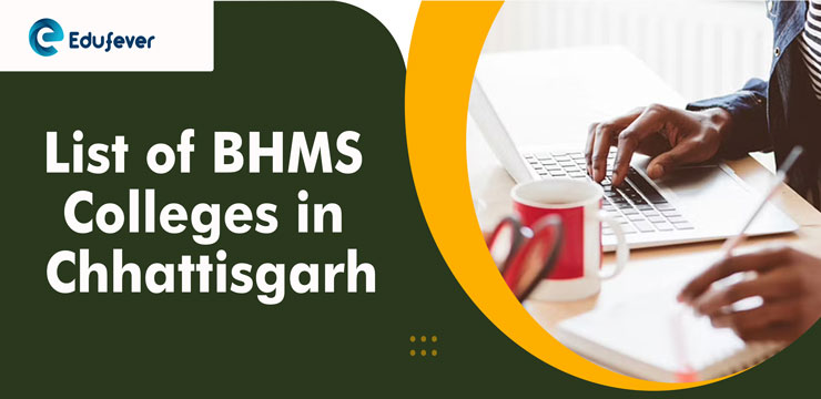 List of BHMS Colleges in Chhattisgarh 2022-23: Govt. & Private
