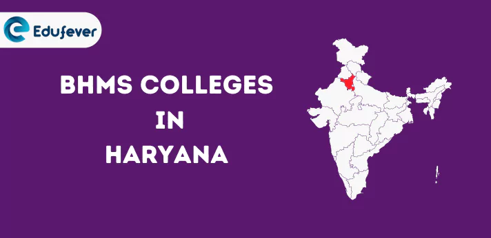 List of BHMS Colleges in Haryana 2024-25: Govt, Pvt, Seats, Fees, Estd.