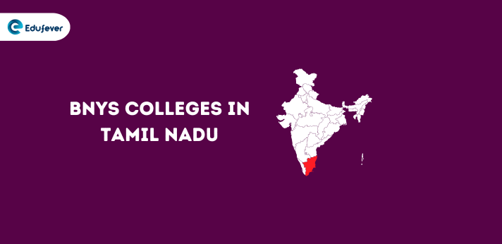 List of BNYS Colleges in Tamil Nadu 2024-25: Seats, District and Establishment