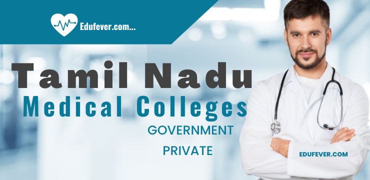 List of Medical Colleges in Tamil Nadu 2022-23: Govt. & Pvt. List of Medical Colleges in Tamil Nadu 2022-23: Govt. & Pvt.