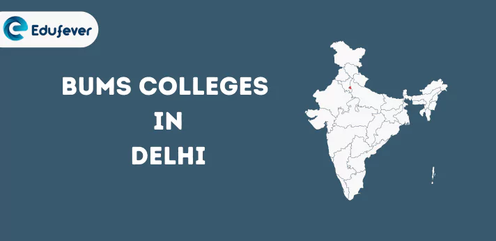 List of BUMS Colleges in Delhi 2024-25: Govt, Pvt, Seats, Fees, Estd.