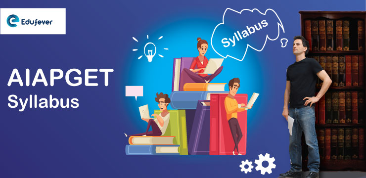 AIAPGET Syllabus 2023: Subject wise Syllabus, Study Materials