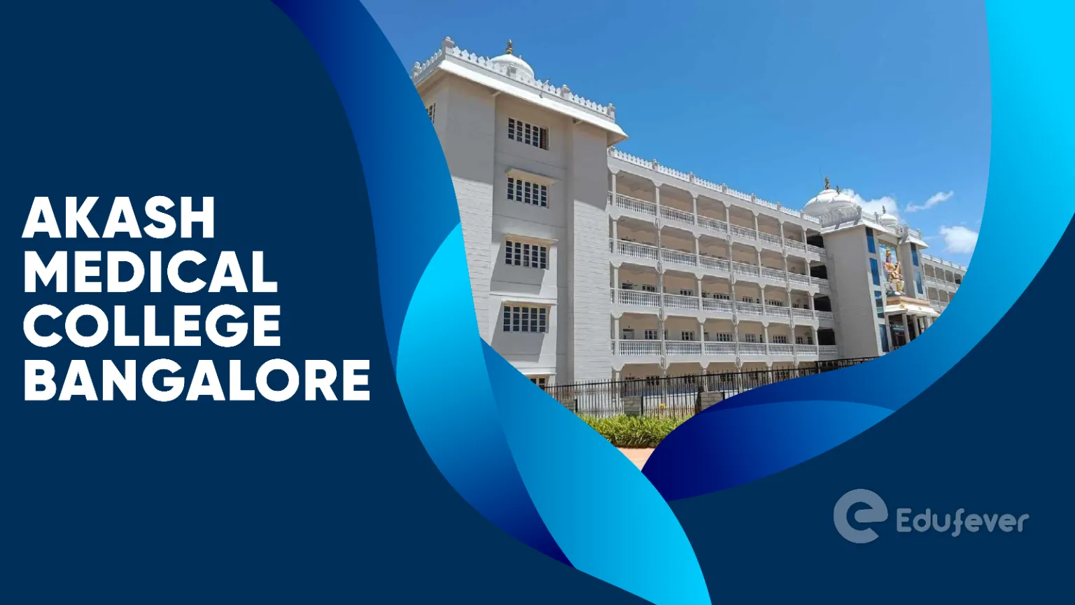 Akash Medical College Bangalore 2025-26: Cutoff, Fees