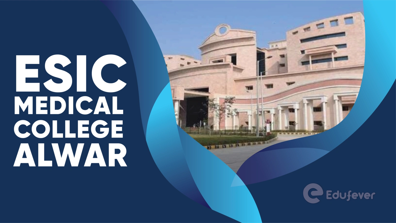 ESIC Medical College Alwar 2025-26: Cutoff, Fees, Course