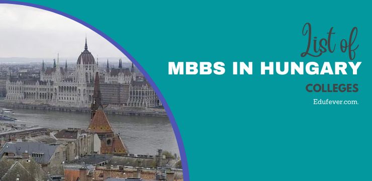 MBBS in Hungary 2022-23: Admission, Fees, List of MBBS College