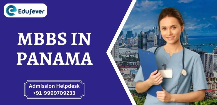 MBBS in Panama 2023-24: Admission, Fee, List of MBBS Colleges