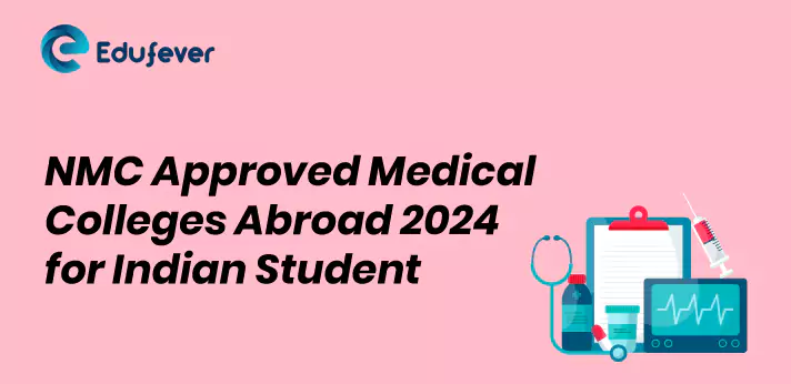 NMC Approved Medical Colleges Abroad for Indian Student 2024