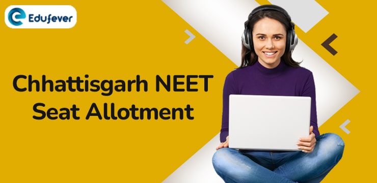 Chhattisgarh NEET Seat Allotment list 2022: Mop-Up List (Out)