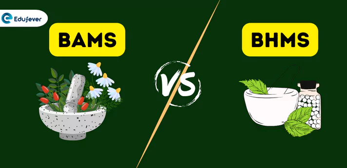 BAMS Vs BHMS: Which is Better? Admission, Top College, Scope, Salary, etc.